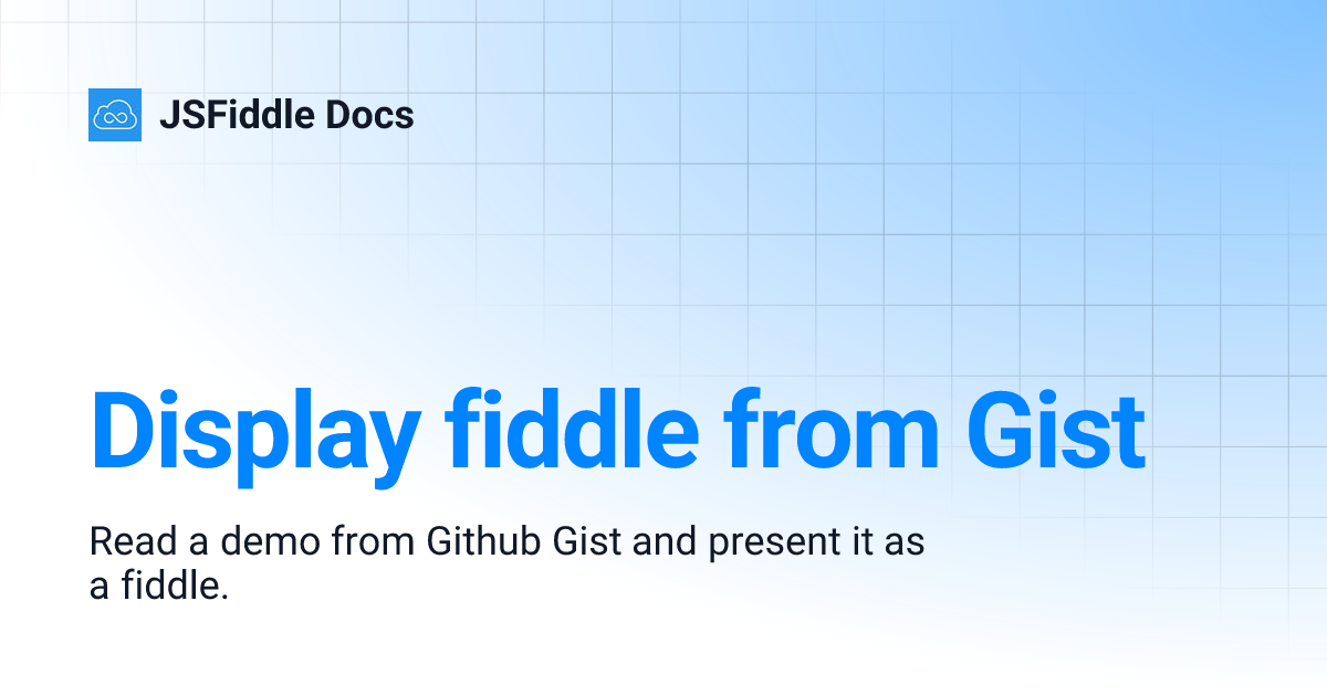 Display fiddle from Gist | JSFiddle Docs
