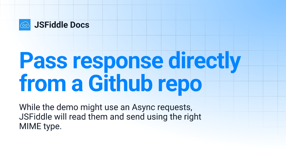 Pass response directly from a Github repo | JSFiddle Docs