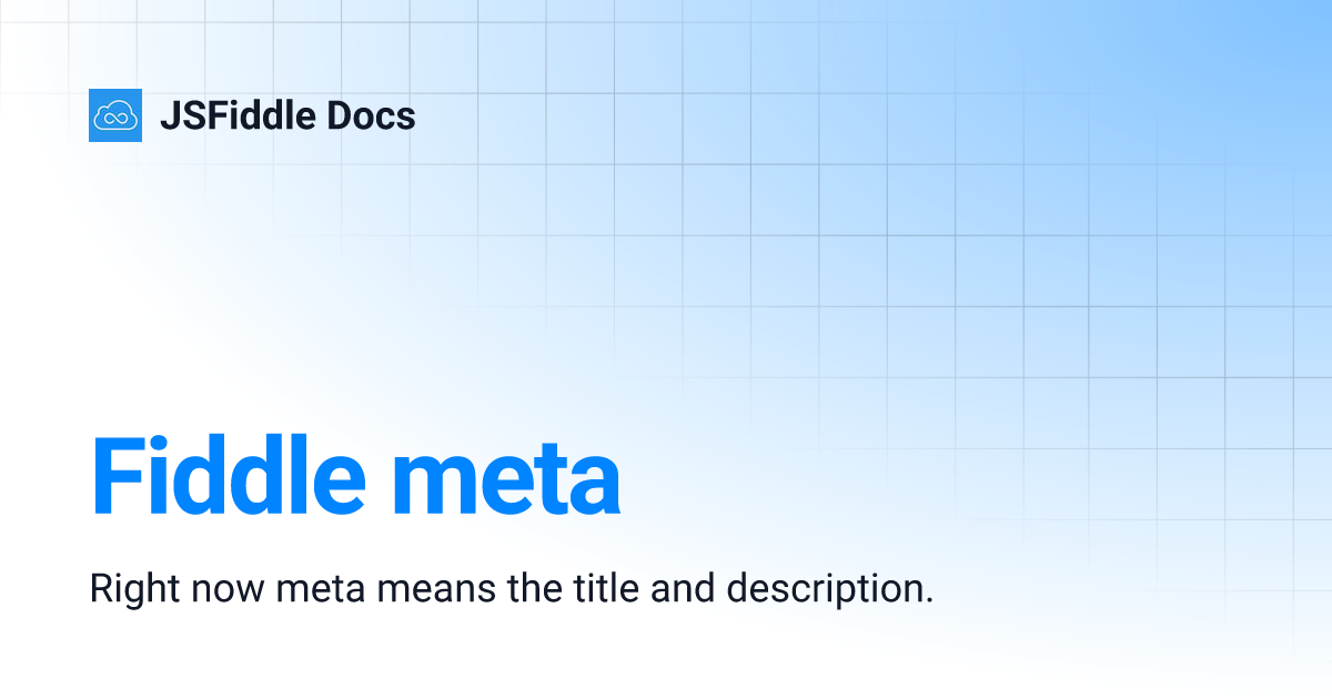 Fiddle meta | JSFiddle Docs